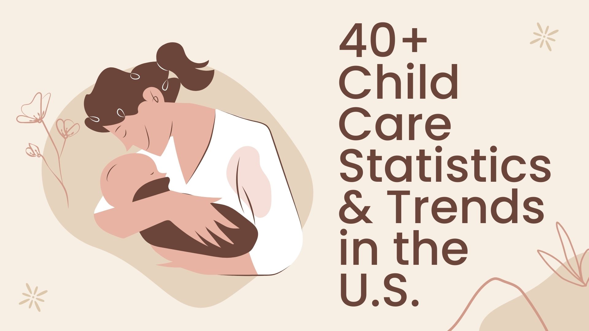 40+ Child Care Statistics & Trends in the U.S. | Shortlister