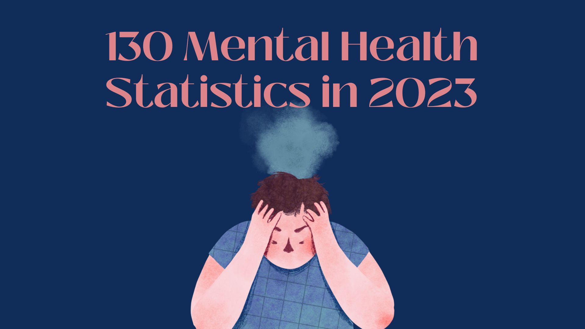130 Mental Health Statistics in 2024 | Shortlister