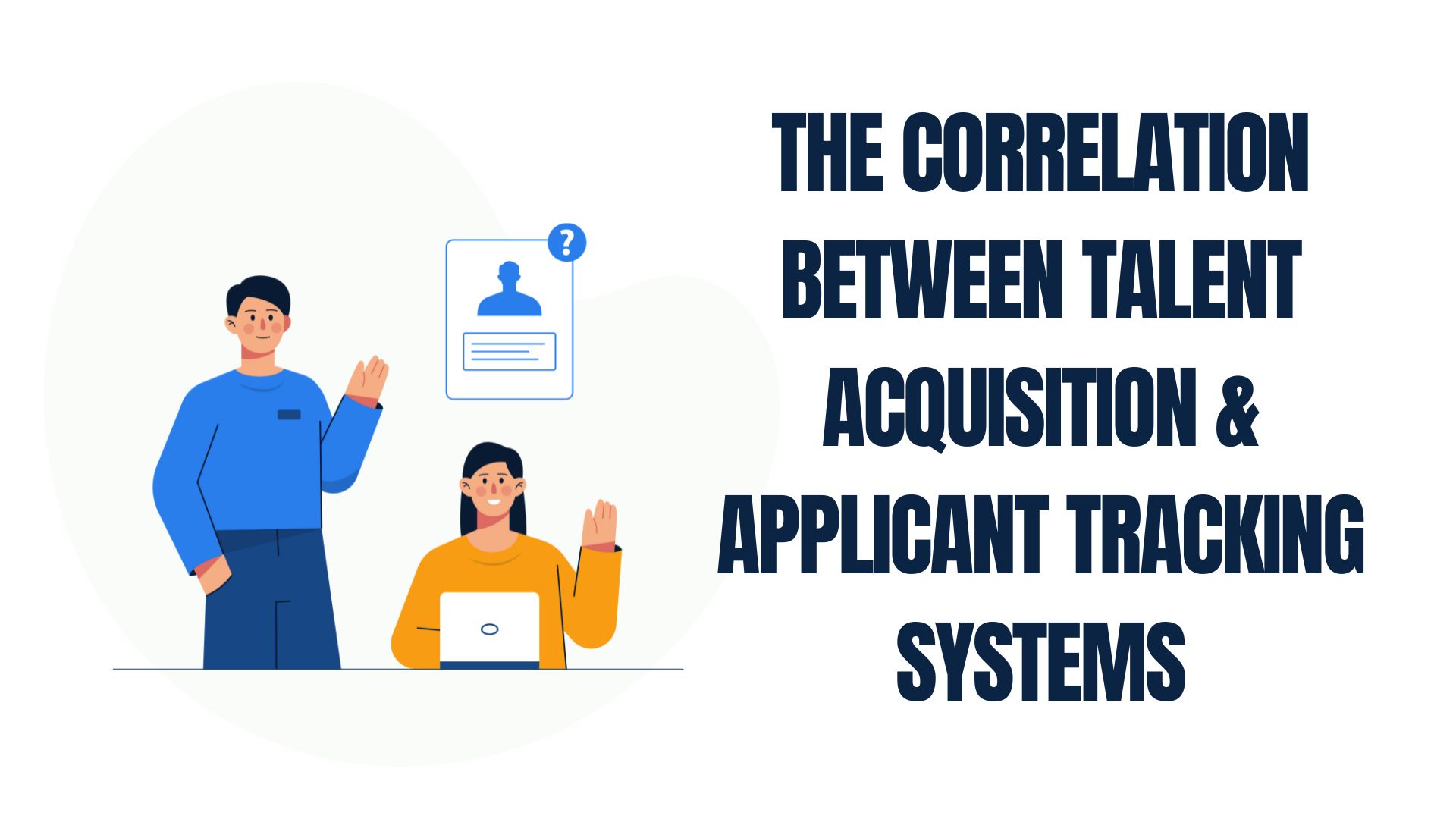 The Correlation Between Talent Acquisition & Applicant Tracking Systems ...