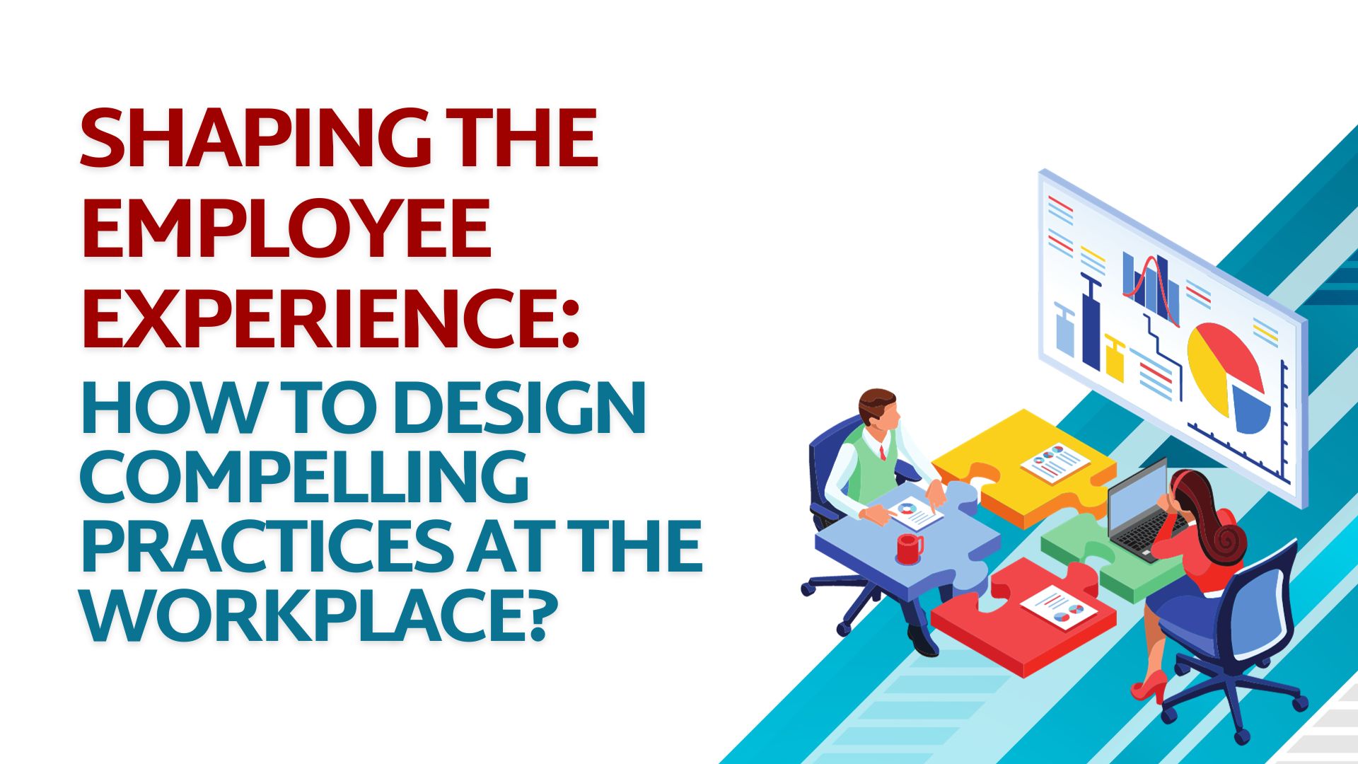Shaping the Employee Experience: How to Design Compelling Practices at ...