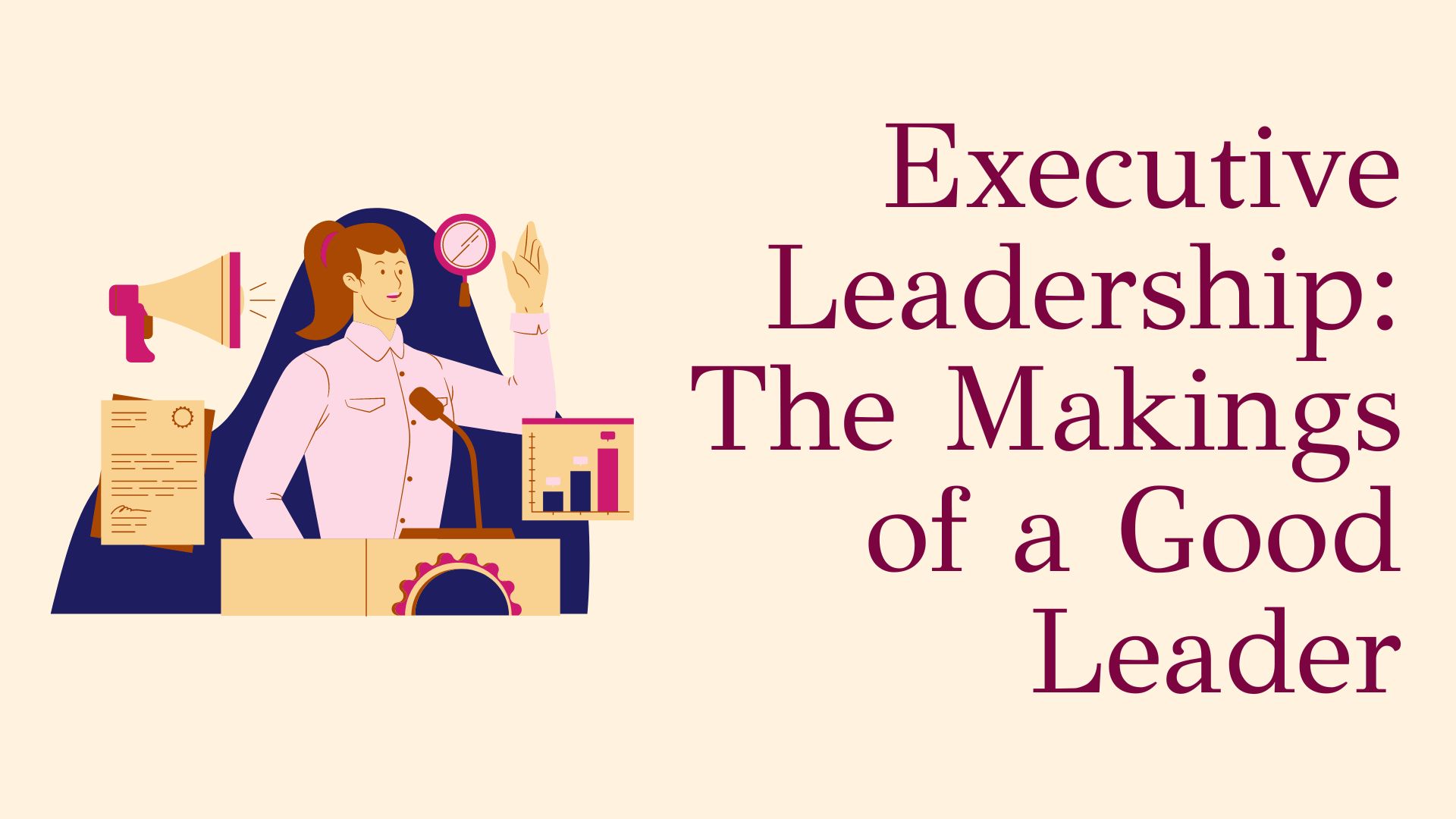 Executive Leadership: The Makings of a Good Leader | Shortlister