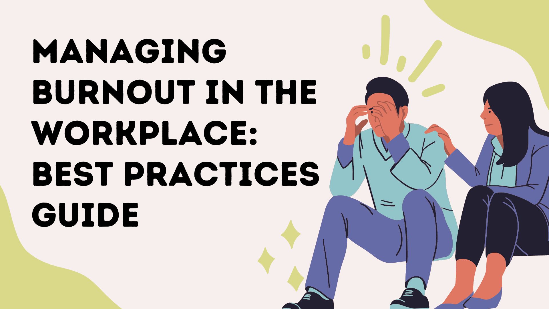 Managing Burnout in the Workplace: Best Practices Guide | Shortlister