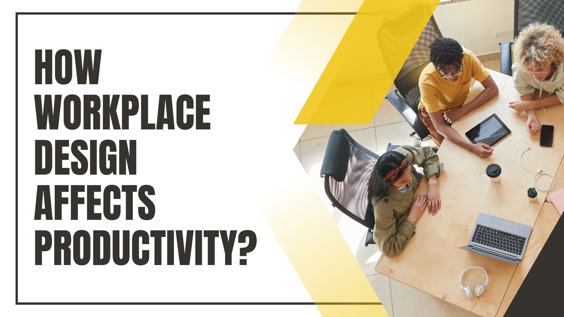 How Workplace Design affects Productivity? | Shortlister