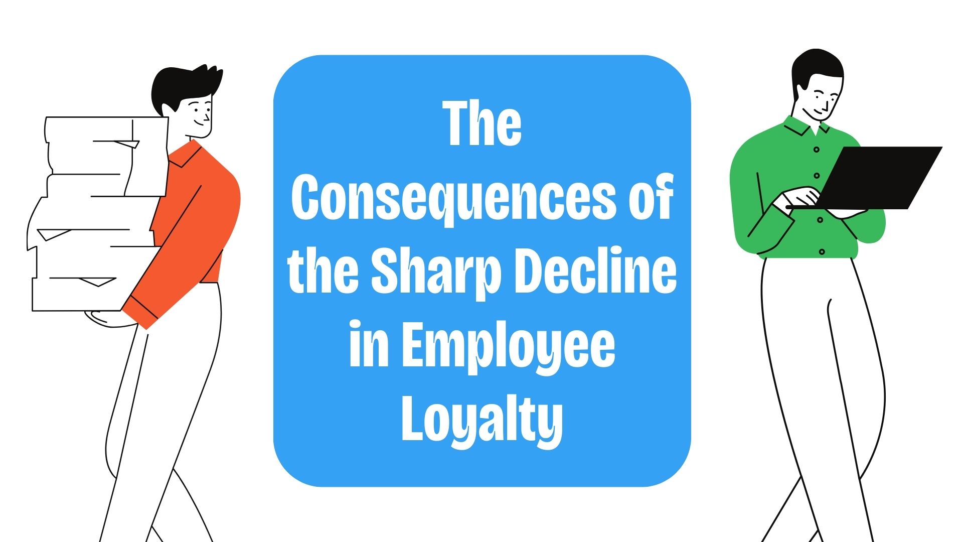 The Consequences of the Sharp Decline in Employee Loyalty | Shortlister