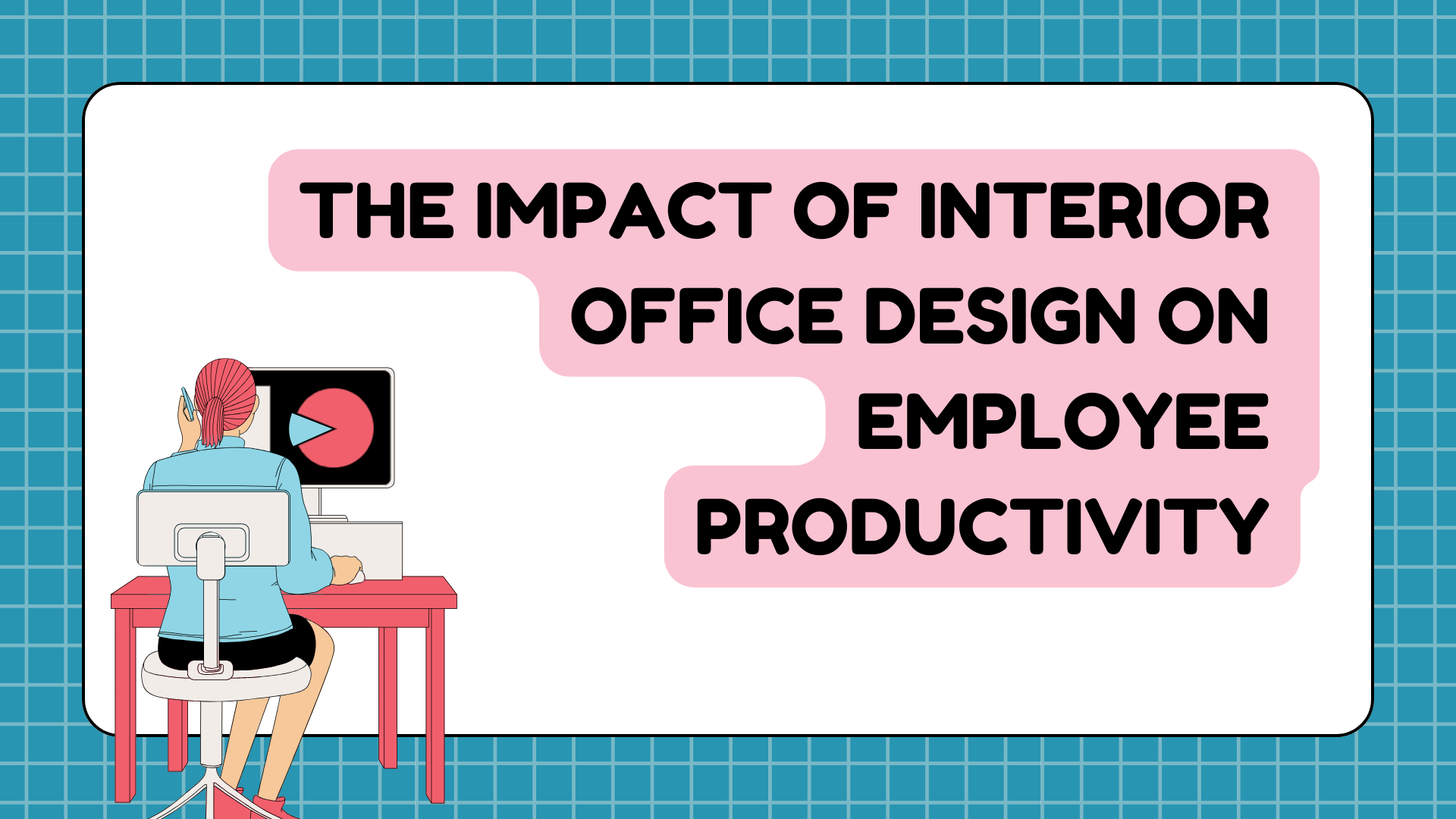 The Impact of Interior Office Design on Employee Productivity | Shortlister