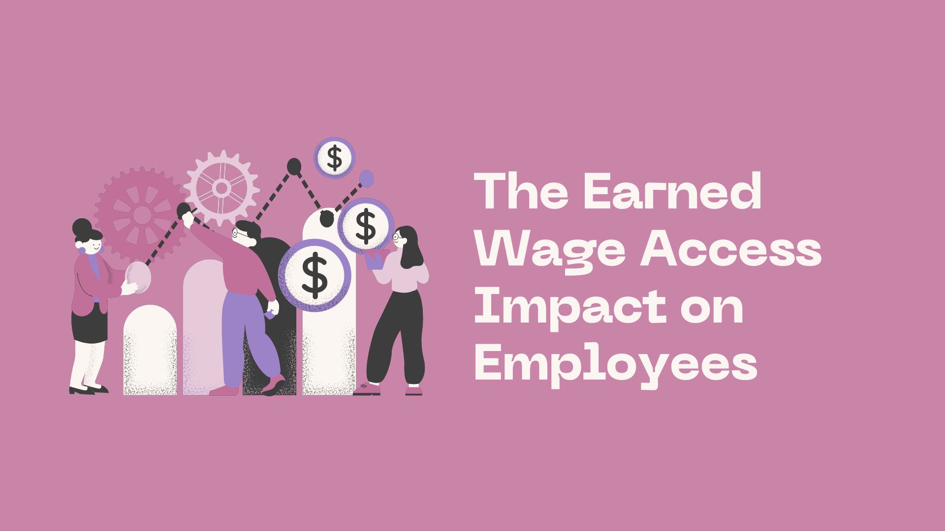 The Earned Wage Access Impact on Employees | Shortlister