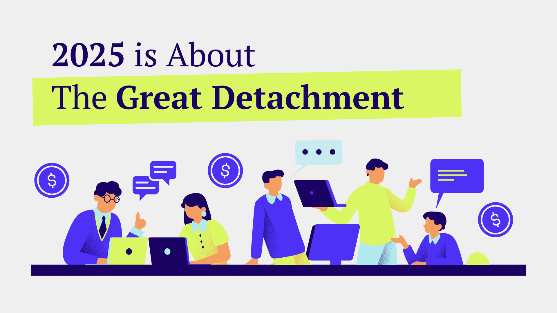 2025 is About The Great Detachment | Shortlister