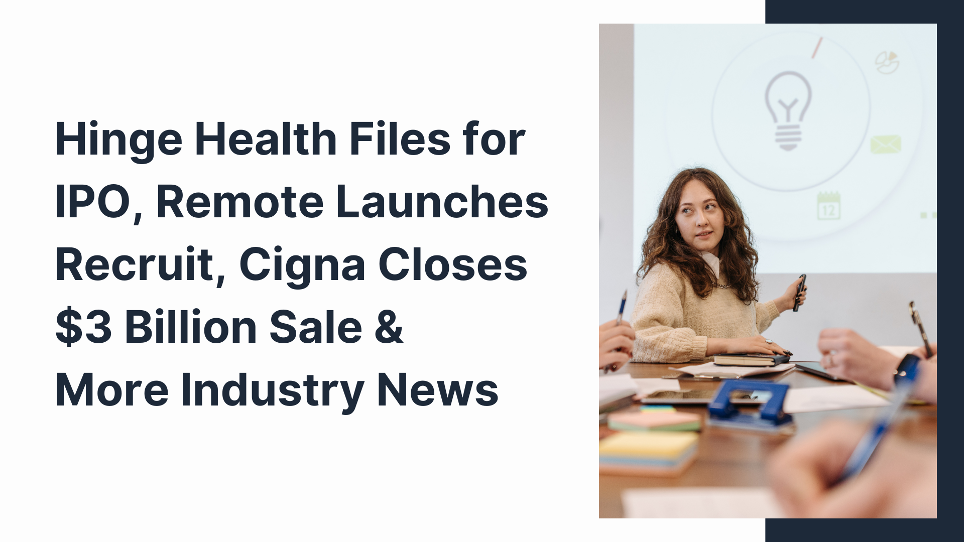 Hinge Health Files for IPO, Remote Launches Recruit, Cigna Closes $3 ...