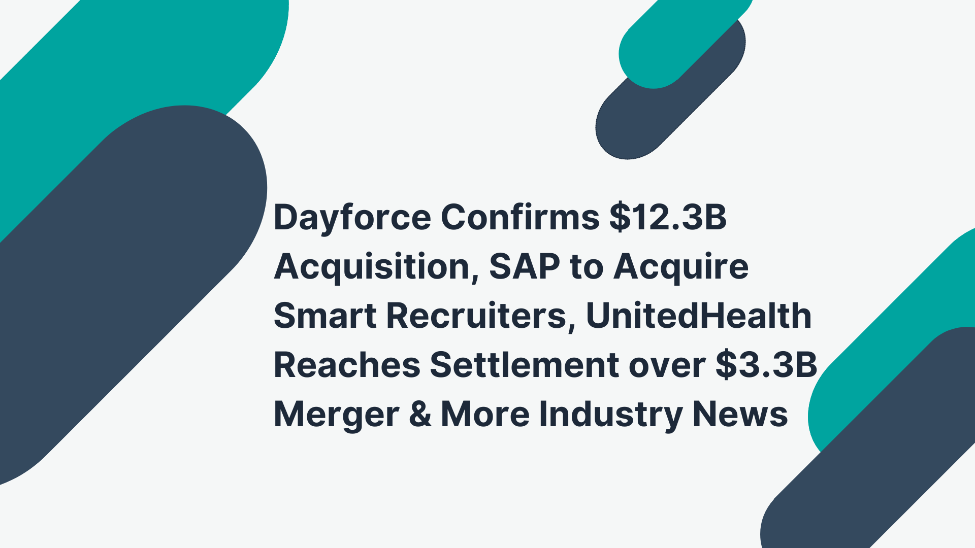 Dayforce Confirms $12.3B Acquisition, SAP to Acquire Smart Recruiters ...