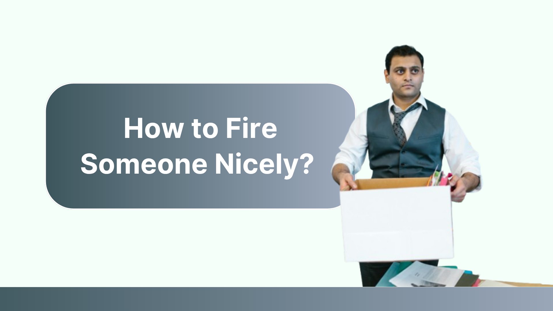 How to Fire Someone Nicely? | Shortlister