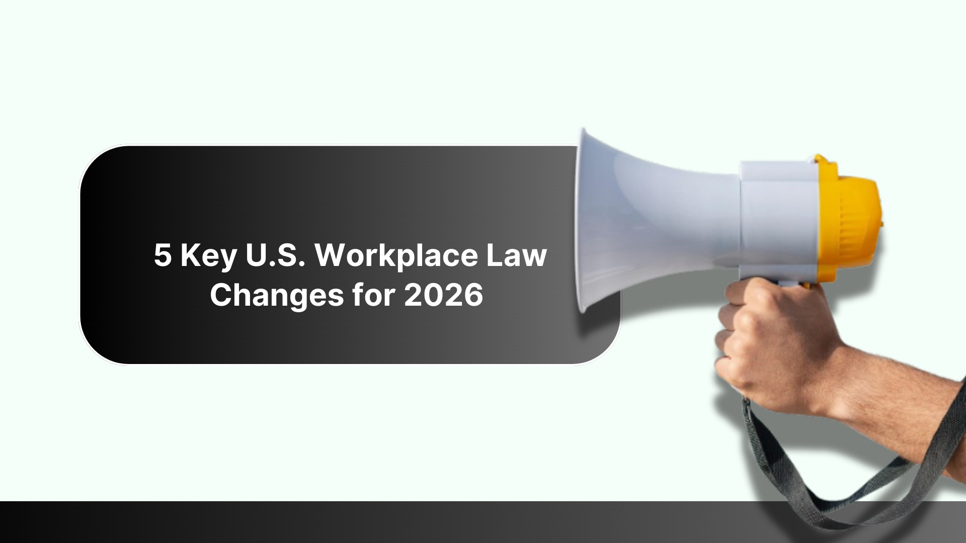 5 Key U.S. Workplace Law Changes for 2026 | Shortlister