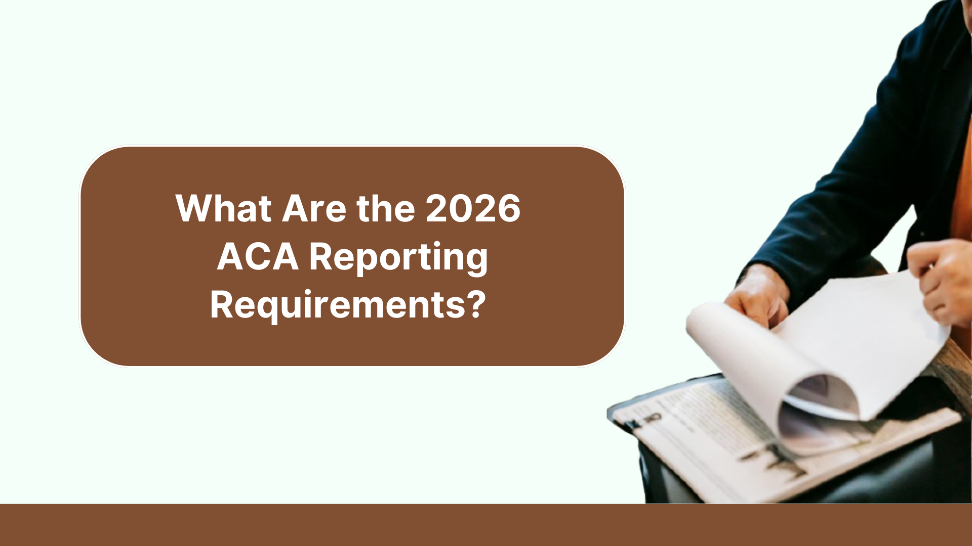 What Are the 2026 ACA Reporting Requirements? | Shortlister