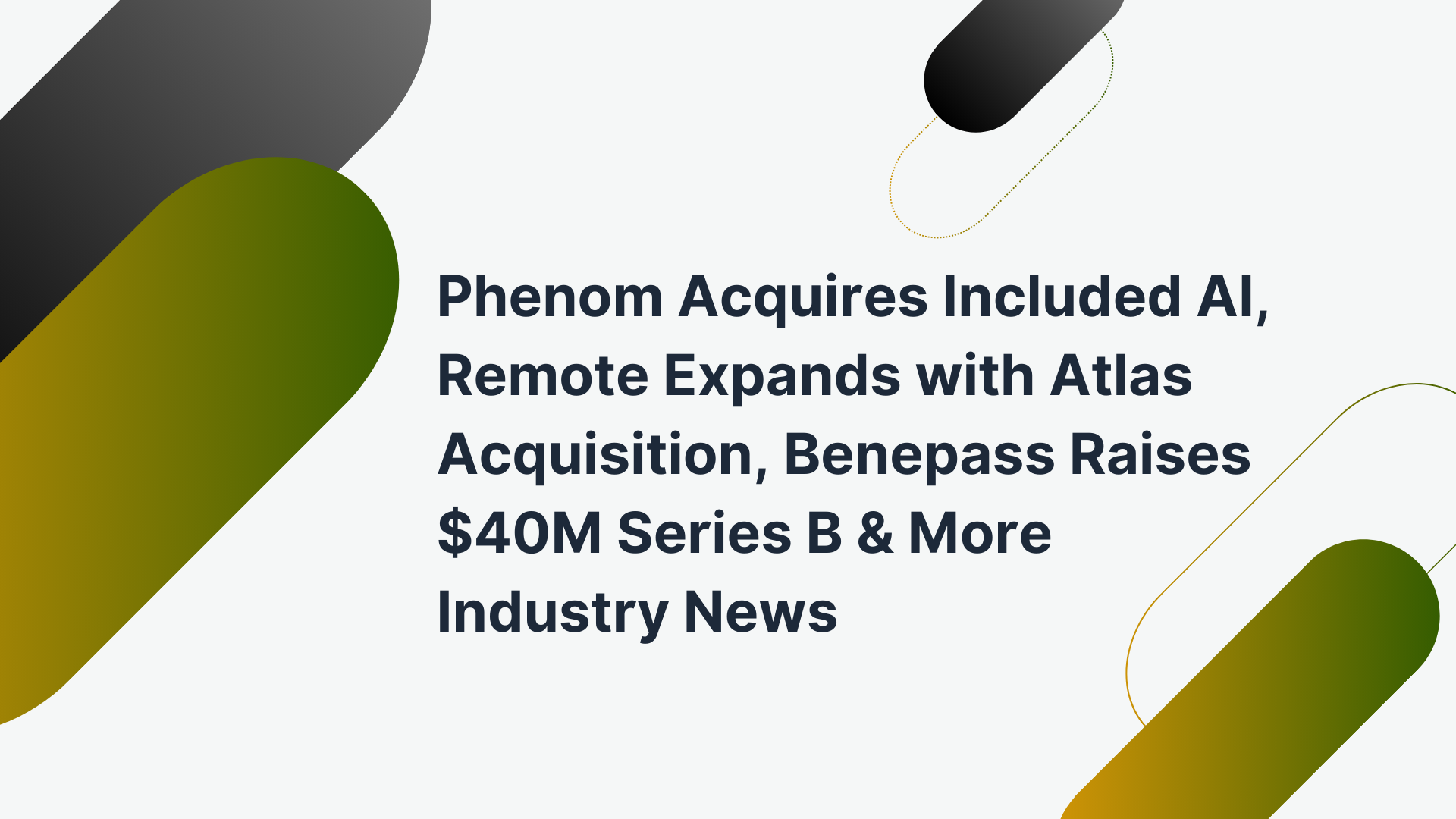Phenom Acquires Included AI, Remote Expands with Atlas Acquisition ...